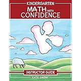 Kindergarten Math With Confidence Bundle: Instructor Guide & Student ...