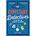 The Expectant Detectives: The hilarious cosy crime mystery where ...