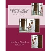 EKG Technician Study Guide: EKG Certification Exam Prep: John-Nwankwo ...