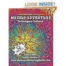 MASHUP Adventure: A Kaleidoscopia Coloring Book: Technorganic Patterns ...