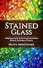 Stained Glass: A Beginners Guide To Stunning Stained Glass Methods ...