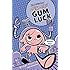 Amazon.com: The Gumazing Gum Girl! Book 1 Chews Your Destiny (Gum Girl ...