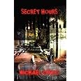 Secret Hours: Michael Cisco, Harry O. Morris, Jason C. Eckhardt, Thomas ...