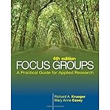 Focus Groups: A Practical Guide for Applied Research: Krueger, Richard ...