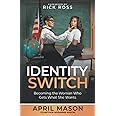 IDENTITY SWITCH: BECOMING THE WOMAN WHO GETS WHAT SHE WANTS: MASON ...