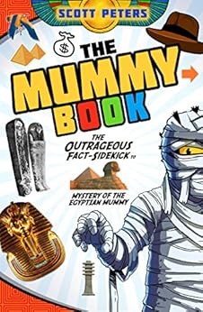 Amazon.com: The Mummy Book: An Outrageous Fact Sidekick To Mystery of ...