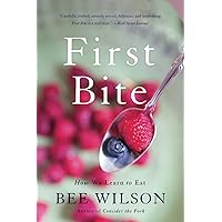 First Bite: Wilson, Bee: 9780465094127: Amazon.com: Books