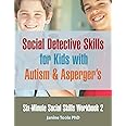Six Minute Social Skills Workbook 2: Social Detective Skills for Kids ...