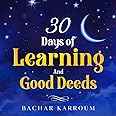 30 days of learning and good deeds: (Islamic books for kids) (30 Days ...