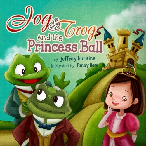 Amazon.com: Jog & Trog And the Princess Ball: 9780615936680: Harkins ...