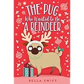 The Pug Who Wanted to Be a Unicorn: Swift, Bella: 9781534486782: Amazon ...