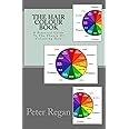The Hair Colour Book: A Practical Guide To The Theory Of Colouring Hair ...
