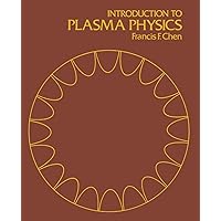 Amazon.com: Introduction to Plasma Physics: 9781475704617: Chen ...