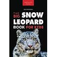 Amazon.com: Snow Leopards The Big Snow Leopard Book for Kids: 100 ...