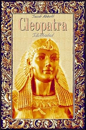 Amazon.com: Cleopatra: Illustrated (History Alive Book 15) eBook: Jacob ...