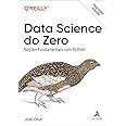 Data Science do Zero - 2º Edição: Noções Fundamentais com Python ...