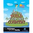 Amazon.com: How to Build Your Own Country (CitizenKid): 9781554533107 ...