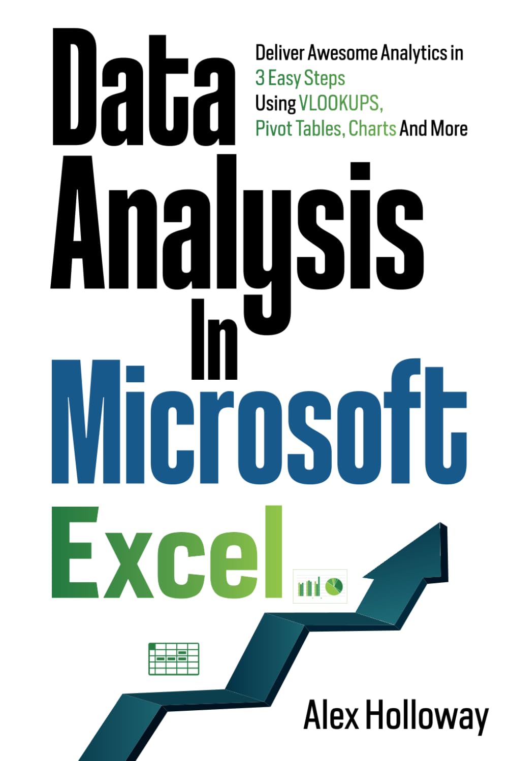 Mua Data Analysis in Microsoft Excel: Deliver Awesome Analytics in 3 ...