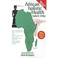 African Holistic Health: Llaila Afrika: 9781617590313: Amazon.com: Books