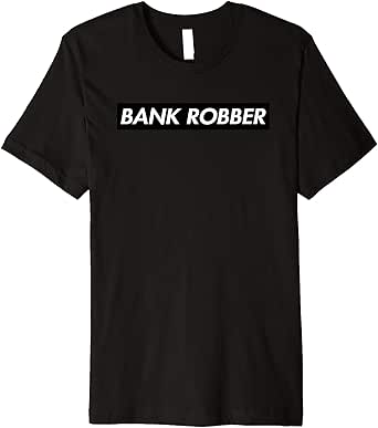 Amazon.com: Bank Robber Money T-Shirt: Clothing
