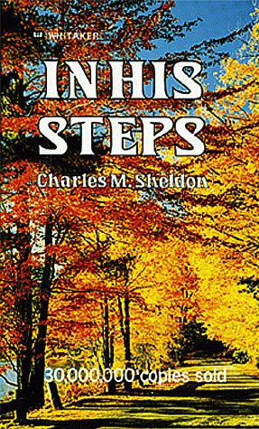 In His Steps: Sheldon, Charles M.: 9780883680902: Amazon.com: Books
