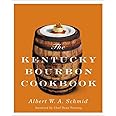 The Kentucky Bourbon Cookbook: Schmid, Albert W. A., Fearing, Dean ...
