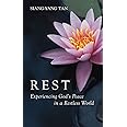 Rest: Experiencing God's Peace in a Restless World: Tan PhD, Dr Siang ...