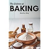 How Baking Works: Exploring the Fundamentals of Baking Science: Figoni ...