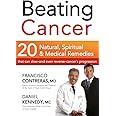Beating Cancer: Twenty Natural, Spiritual, and Medical Remedies That ...