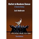 Ballet and Modern Dance: A Concise History: Anderson, Jack ...