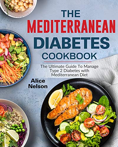 Download Free The Mediterranean Diabetes Cookbook The Ultimate Guide Download Free The Mediterranean Diabetes Cookbook The Ultimate Guide