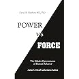 Power vs. Force: Hawkins M.D. Ph.D, David R.: 9781401945077: Books ...
