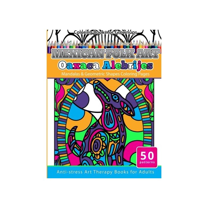 Buy Coloring Books for Grownups Mexican Folk Art Oaxaca Alebrijes ...