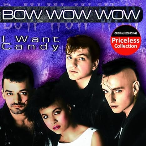 BOW WOW WOW - I Want Candy - Amazon.com Music