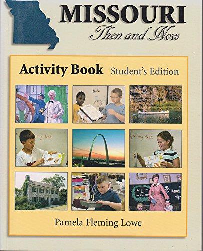 Missouri Then and Now Activity Book (Student) (Volume 1): Lowe, Pamela ...