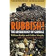 Amazon.com: Rubbish!: The Archaeology of Garbage: 9780816521432: Rathje ...