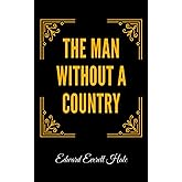 The Man Without A Country and Other Tales: (Timeless Classic Books ...