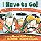 I Have to Go!: Munsch, Robert, Martchenko, Michael: 9781554512539: Amazon.com: Books