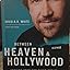 Between Heaven and Hollywood: Chasing Your God-Given Dream: David A.R ...