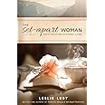 The Set-Apart Woman: God's Invitation to Sacred Living: Ludy, Leslie ...