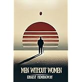 Men Without Women: Hemingway, Ernest: 9780684825861: Amazon.com: Books