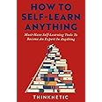 How To Self-Learn Anything: Must-Have Self-Learning Tools To Become An ...
