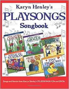 Karyn Henley's PLAYSONGS Songbook: Karyn Henley, Tess Erwin Stahlin ...