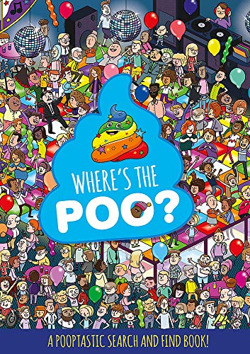 Where's the Poo? A Pooptastic Search and Find Book: Hachette Children's ...