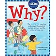 Why?: The Best Ever Question and Answer Book about Nature, Science and ...