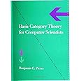 Basic Category Theory for Computer Scientists (Foundations of Computing ...