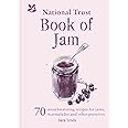 The National Trust Book of Jam: 70 Mouthwatering Recipes for Jams ...
