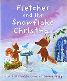 Fletcher and the Snowflake Christmas: Julia Rawlinson, Tiphanie Beeke ...