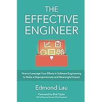 The Effective Engineer: How to Leverage Your Efforts In Software ...