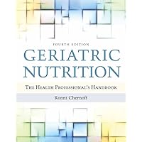 Geriatric Nutrition: The Health Professional's Handbook: 9780763782627 ...